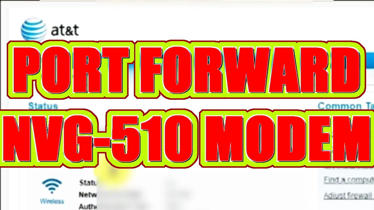 Tutorial: How To Port Forward Motorola NVG-510 for AT&T U-Verse ...