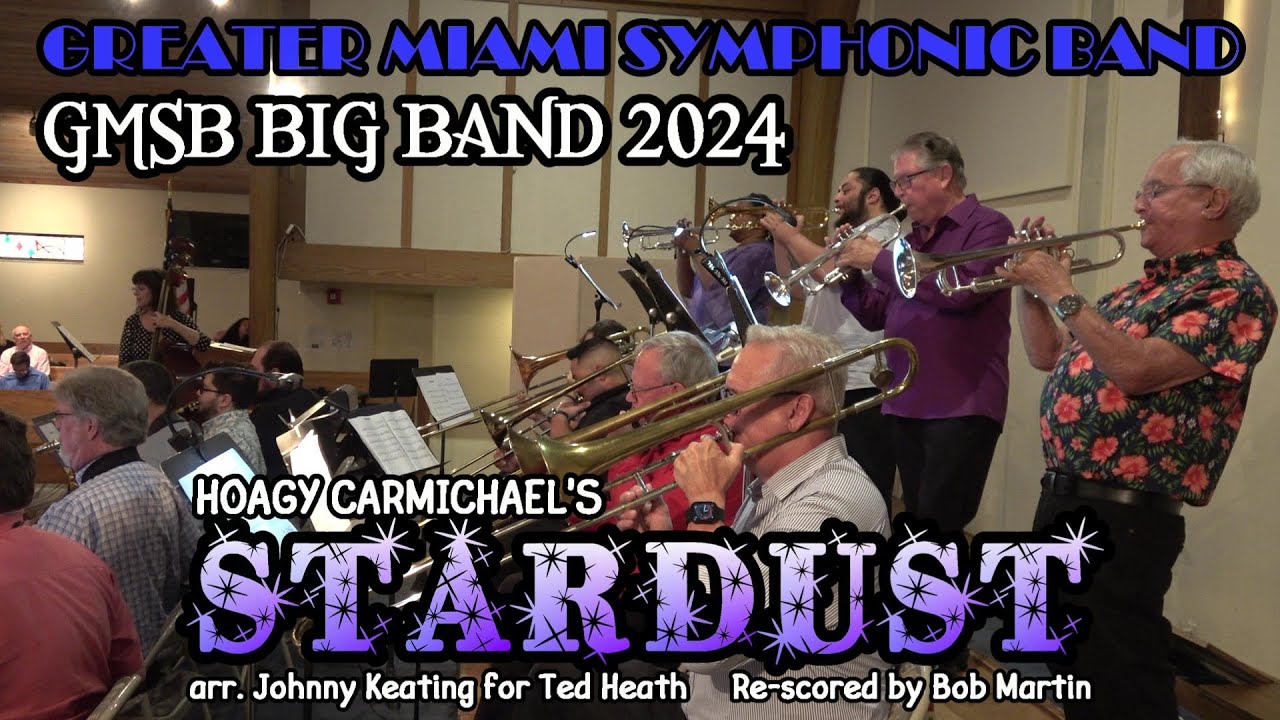 HOAGY CARMICHAEL’S STARDUST arr. KEATING, Re-scored by Martin– GREATER ...
