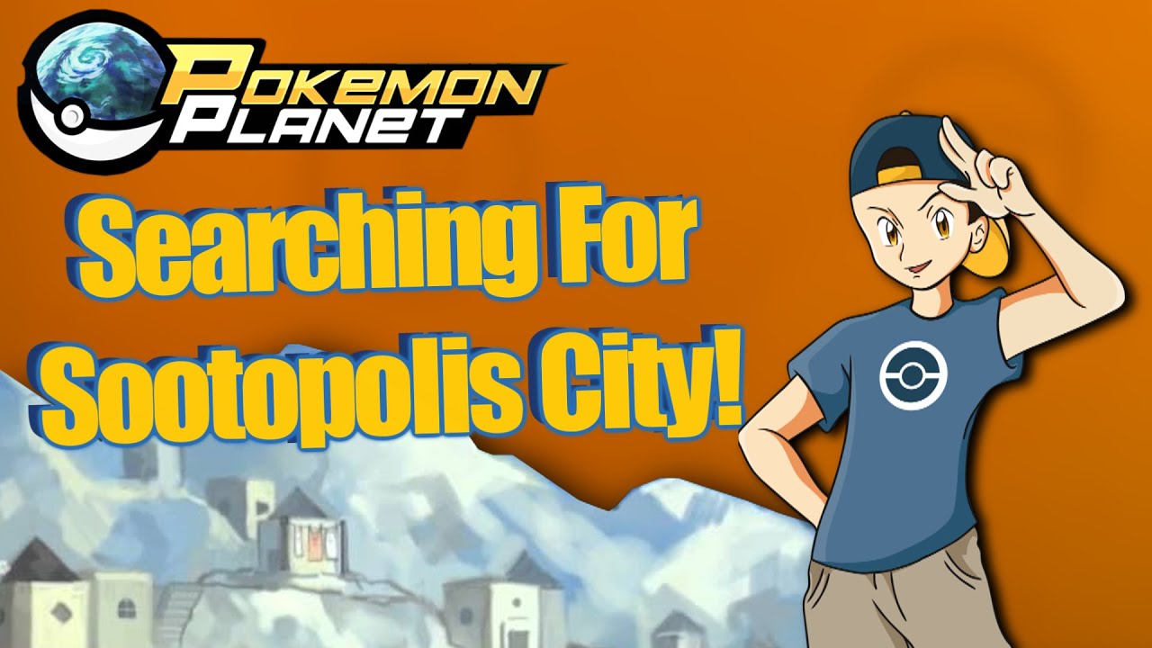 Pokemon Planet - Searching For Sootpolis City! - YouTube