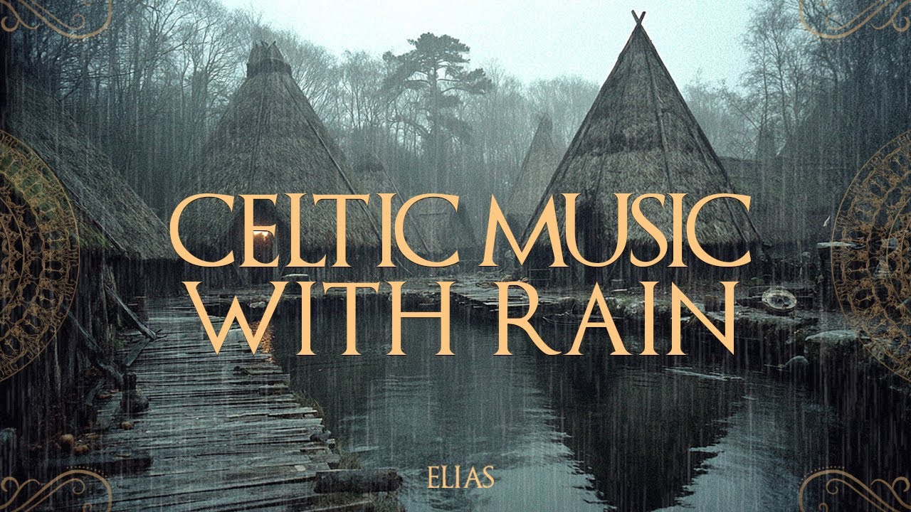 Lost Village in the Celtic marsh | Celtic music with rain | Relaxing ...