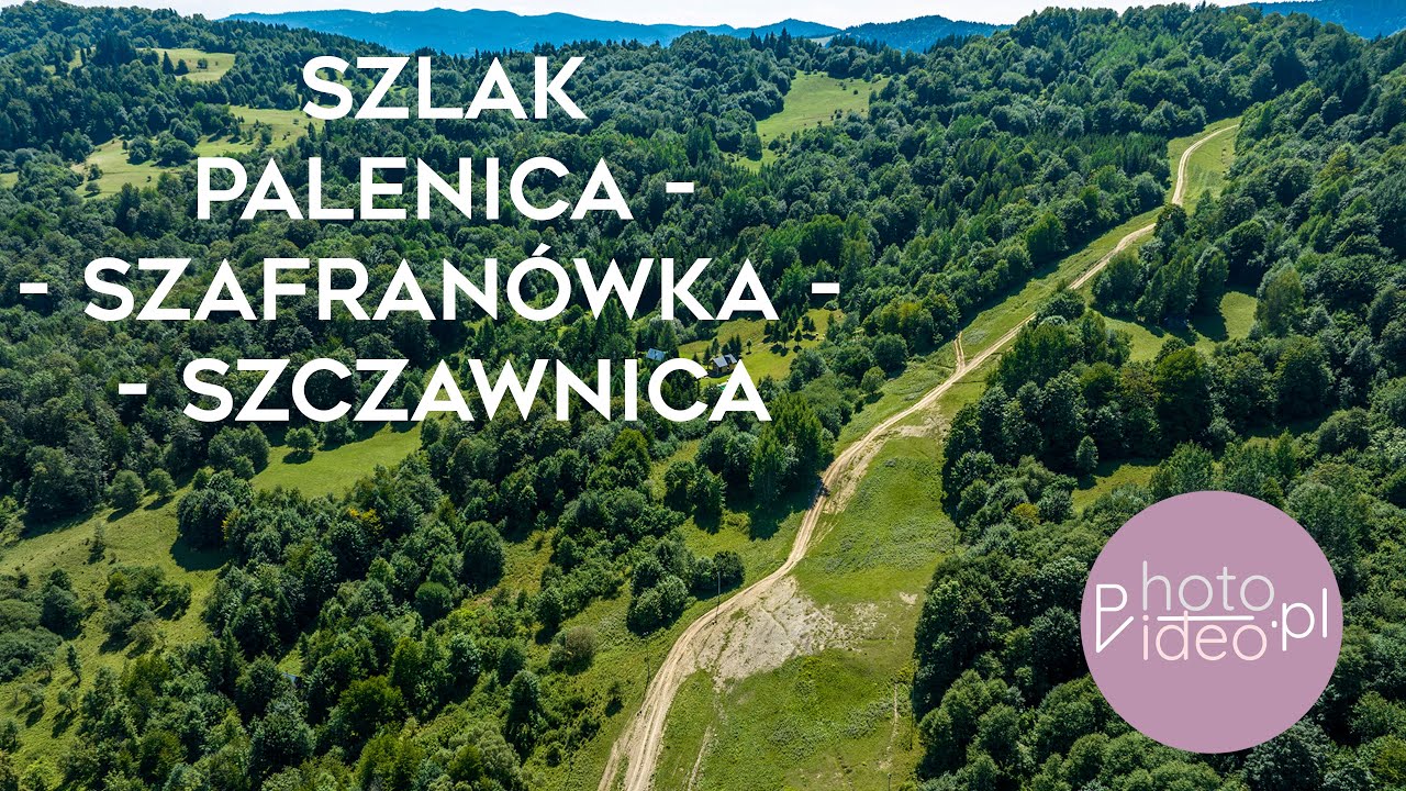 szlak Palenica - Szafranówka - Szczawnica z drona 4K - YouTube