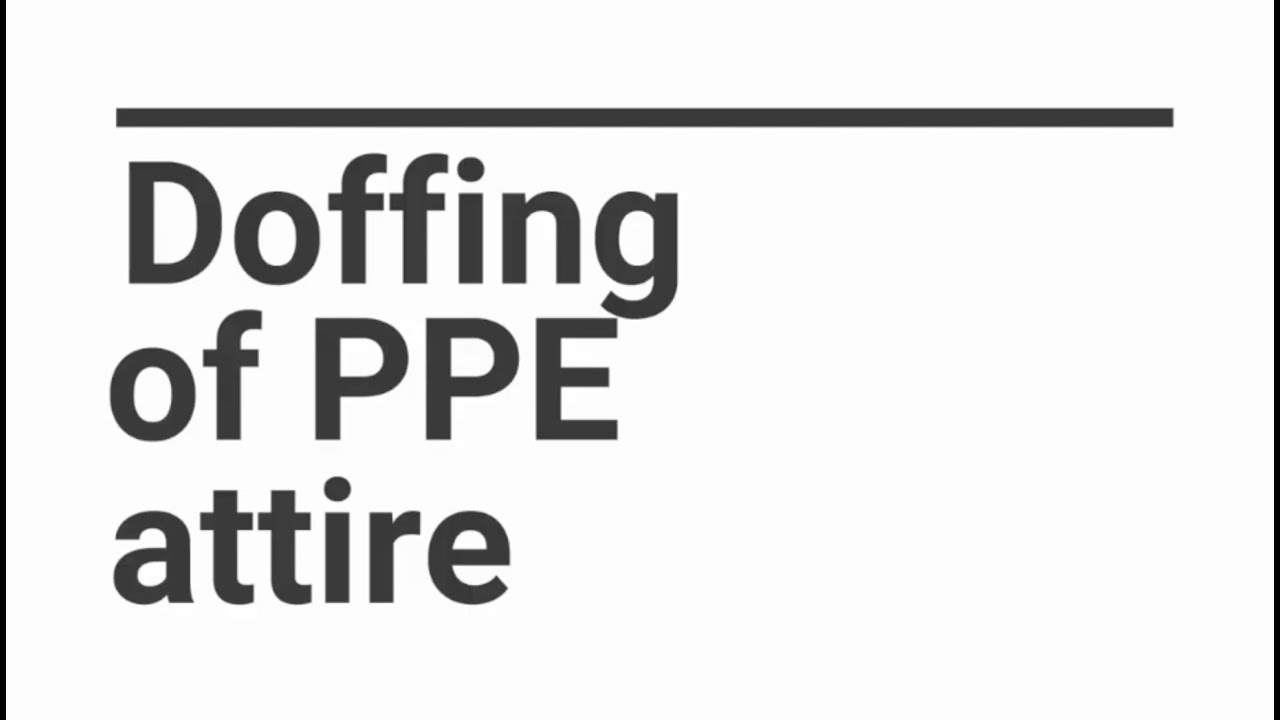 Doffing procedure of personal protective equipment when caring for ...