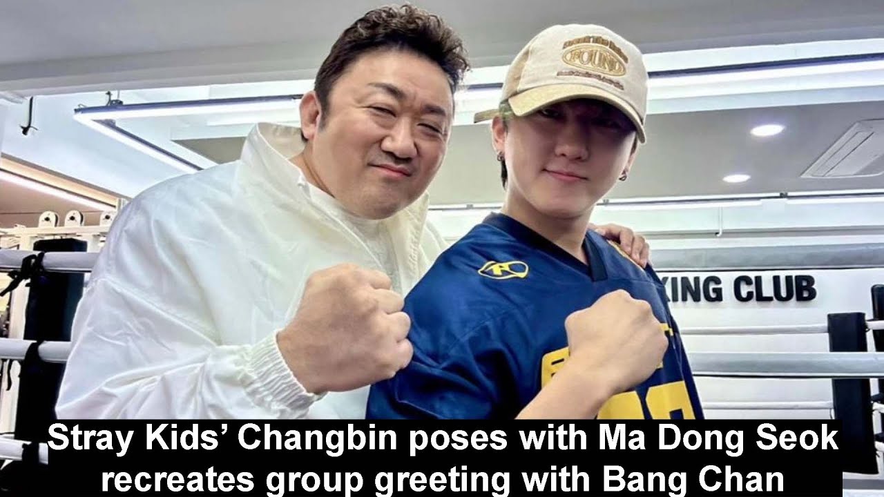 Stray Kids’ Changbin poses with Ma Dong Seok; recreates group greeting ...