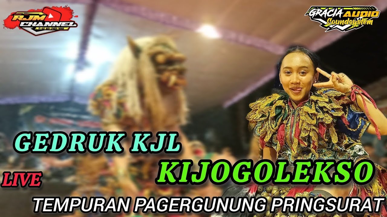 GEDRUK KIJOGOLEKSO 🔥🔥🔥 KJL LIVE TEMPURAN PAGERGUNUNG PRINGSURAT ...