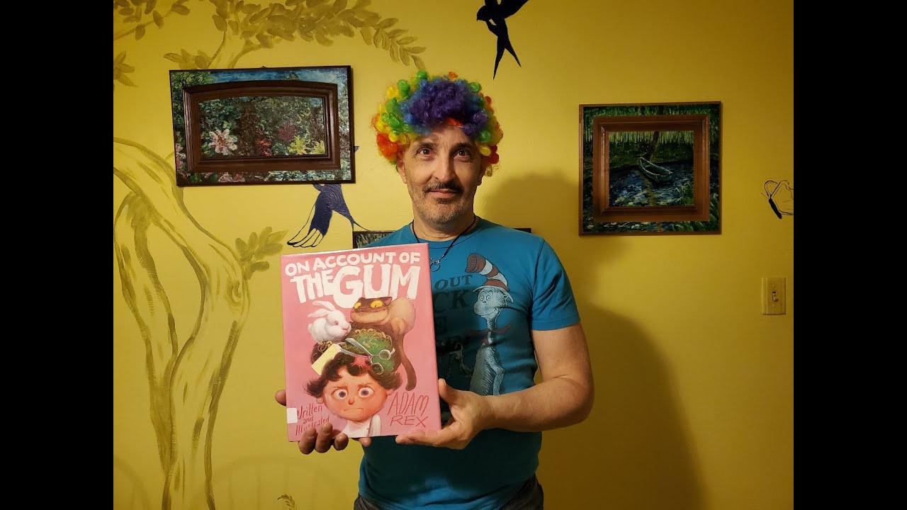 On account of the gum by Adam Rex - YouTube