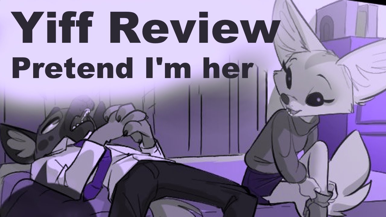 Yiff Review | Pretend I'm Her - YouTube