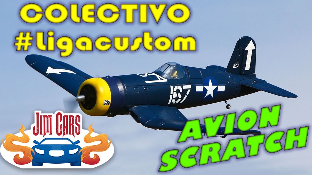 Colectivo Avion Scratch F4U Corsair #LIGACUSTOM - YouTube