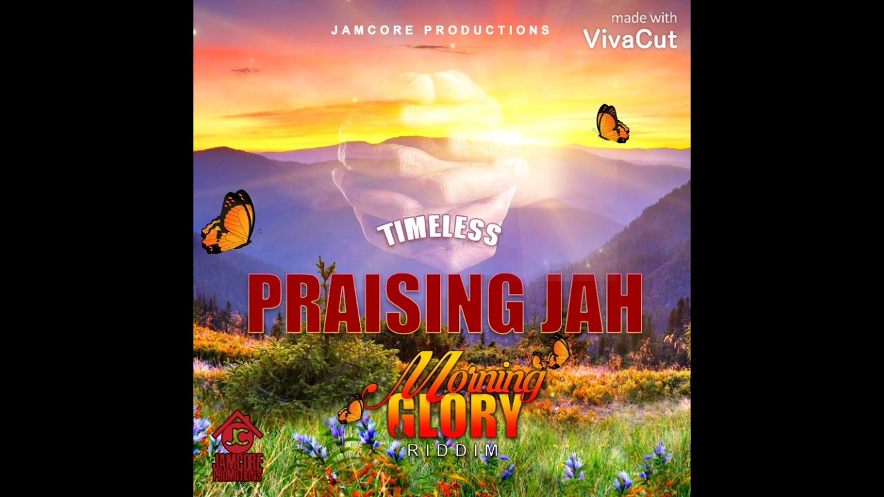 Timeless - Praisin Jah ( Morning Glory Riddim 2022) - YouTube