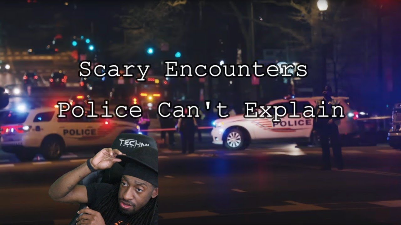 Scary Encounters Police Can't Explain (Vol.2) (Reaction) - YouTube