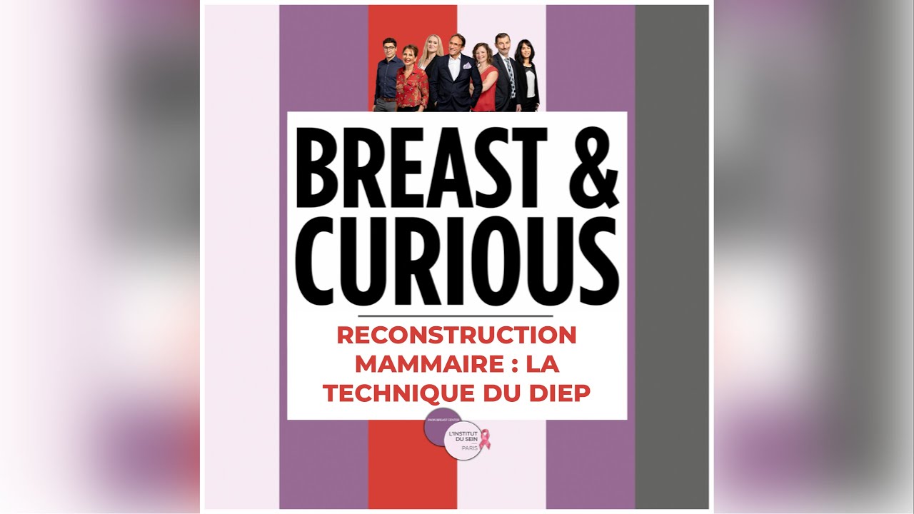 Breast & Curious - Reconstruction mammaire : la technique du DIEP - YouTube