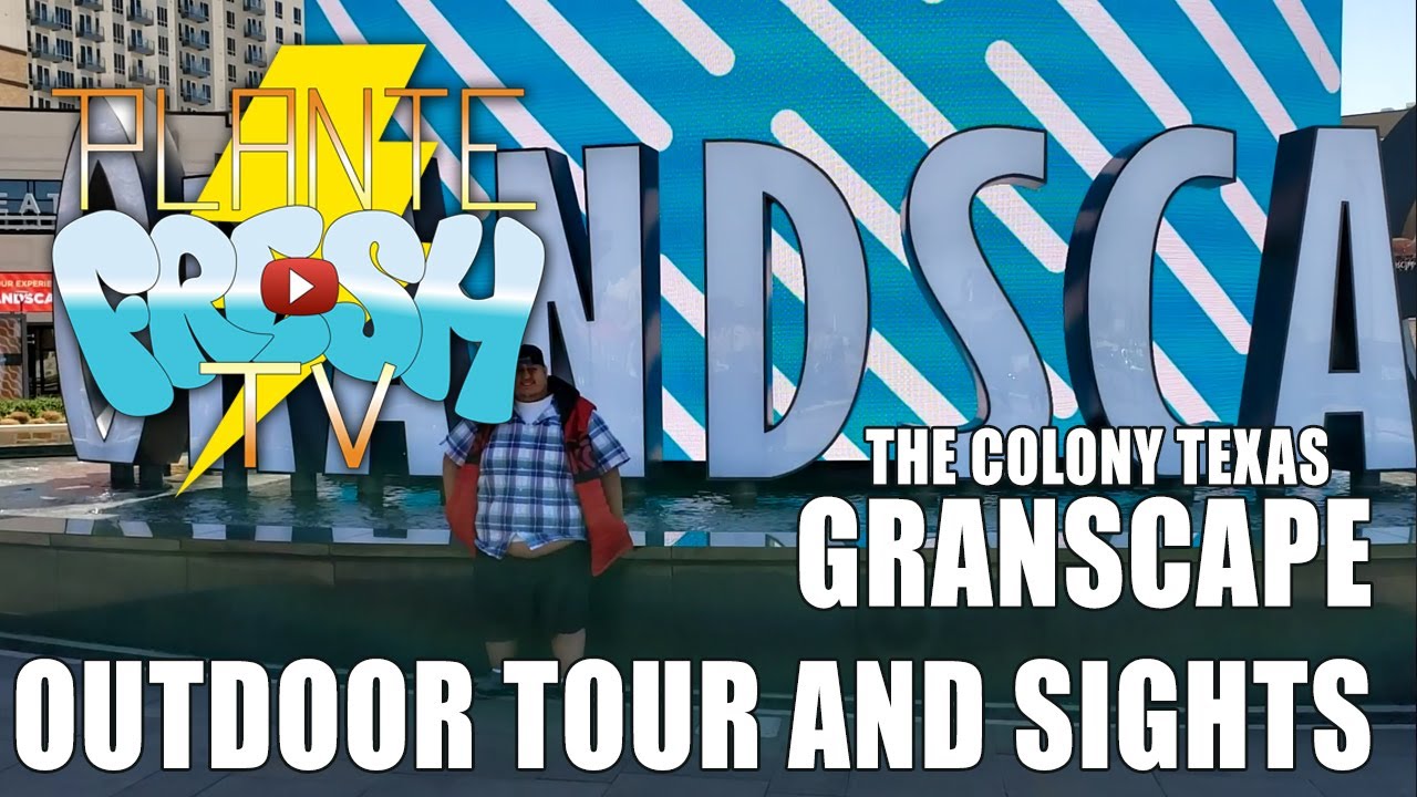 Checking out Grandscape in The Colony Texas! | Plante Fresh TV visita ...