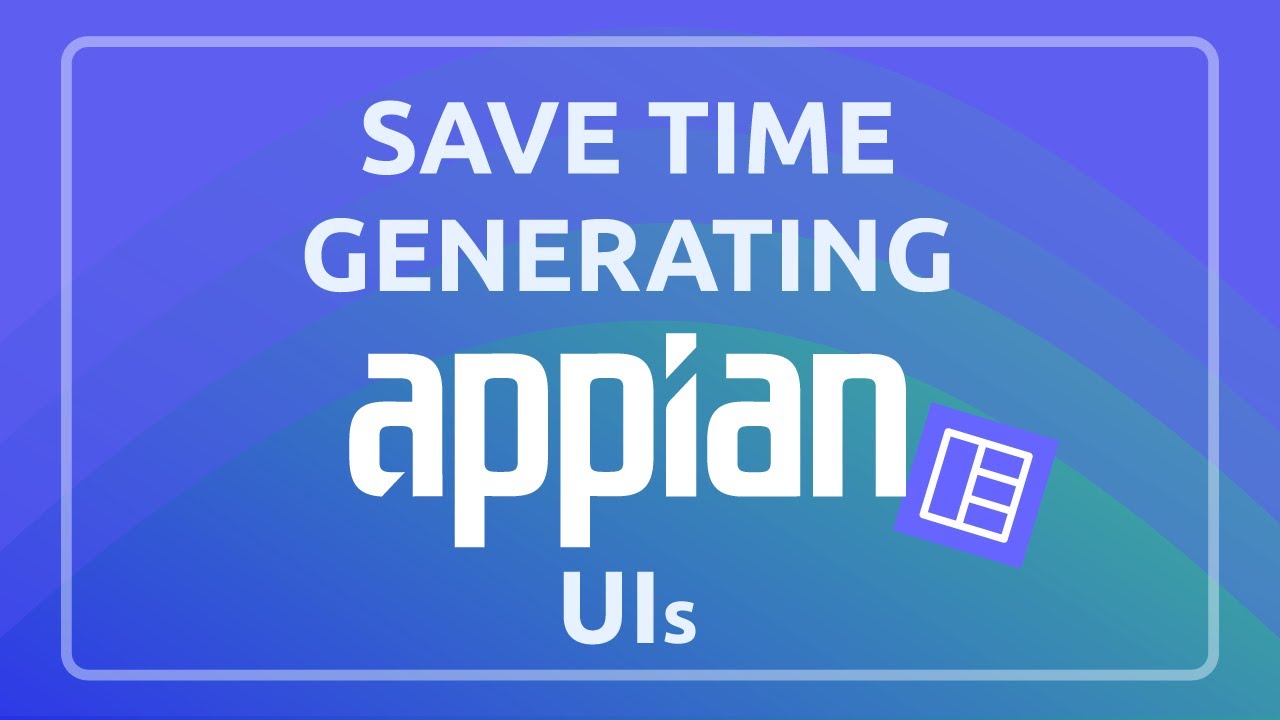 Build Modern Appian Interfaces Fast: From Data to UI in Minutes - YouTube
