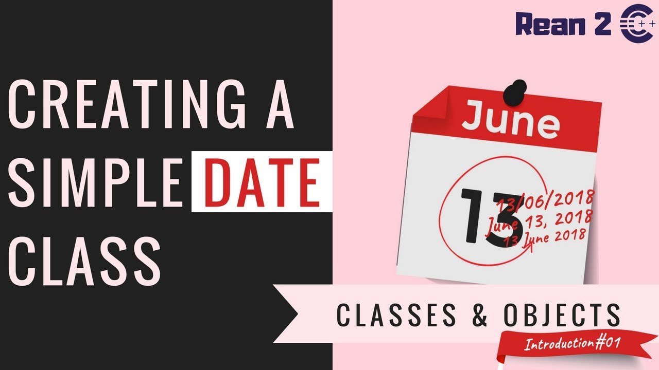 រៀនពីC++ | Creating a simple date class | Classes & Objects[ Intro#01 ...