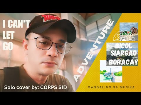 I Can't Let Go - solo cover by: CORPS SID with Lyrics (GANDALING SA MUSIKA) - YouTube