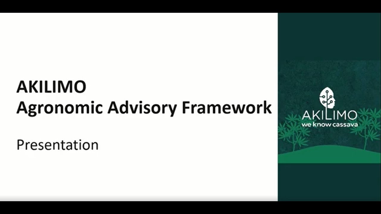 1.AKILIMO Agronomic Advisory Framework: Introduction to AKILIMO - YouTube