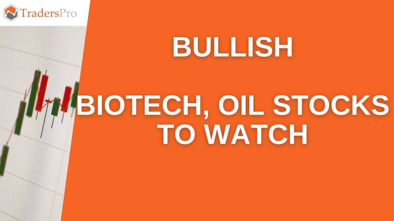 Bullish - Biotech, Oil Stocks To Watch - YouTube