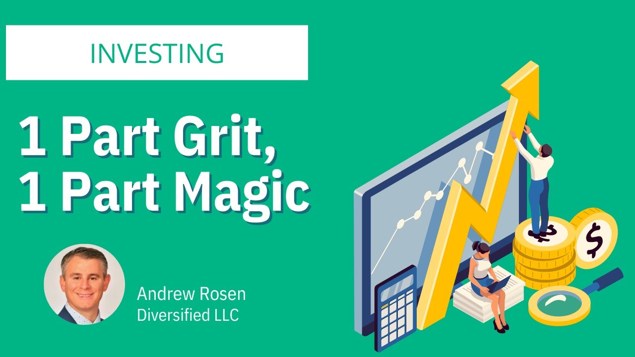 Investing: 1 Part Grit, 1 Part Magic - YouTube