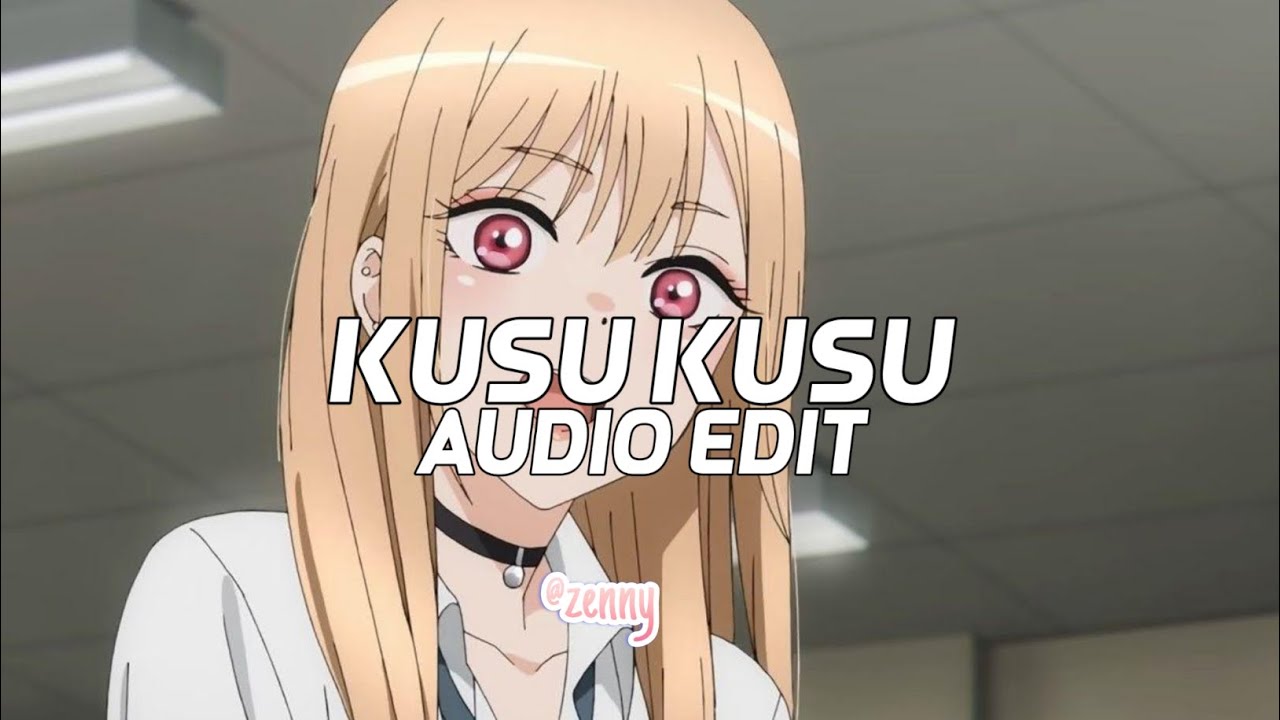 KUSU KUSU - [AUDIO EDIT] copyright free ©️ - YouTube