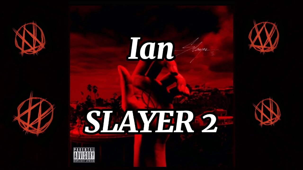 Ian - Slayer 2 (Versuri) - YouTube