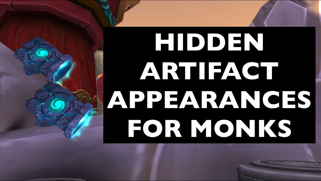 Hidden Artifact Appearances for Monks (Hidden Potential) | WoW Guide ...