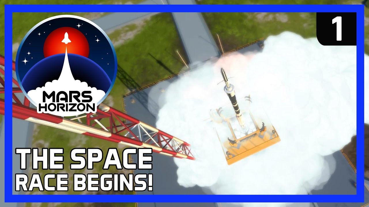THE SPACE RACE BEGINS! - Ep 1 - MARS HORIZON Full Release Gameplay ...
