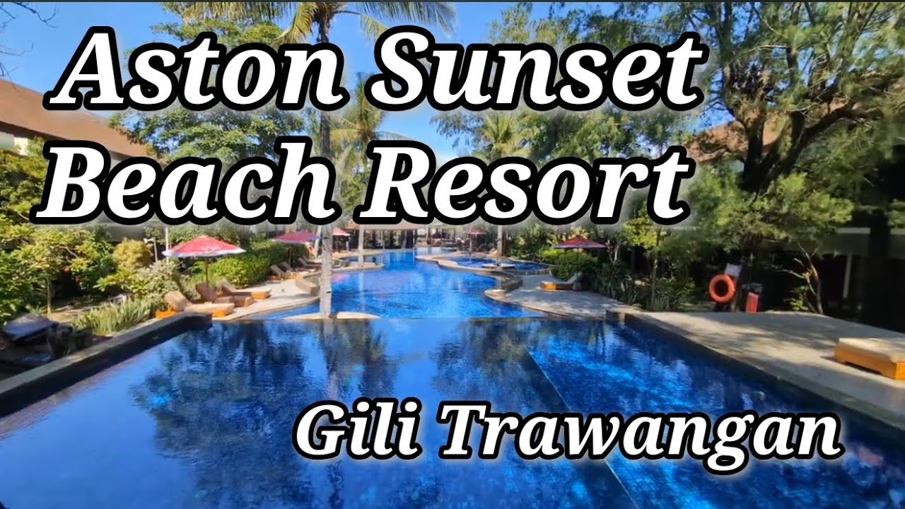 Aston Sunset Beach Resort Gili Trawangan – Relaxing Beachfront Escape ...