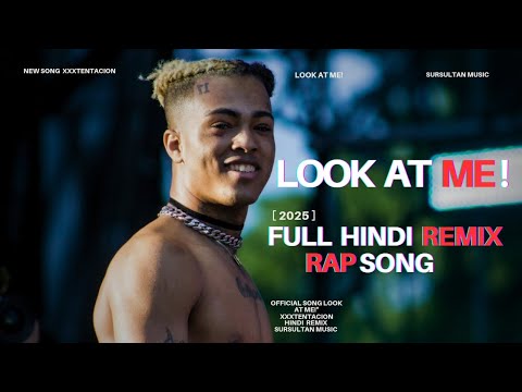 XXXTENTACION - Look At Me ! English To Hindi | 2025 Remix Song | Amin ...