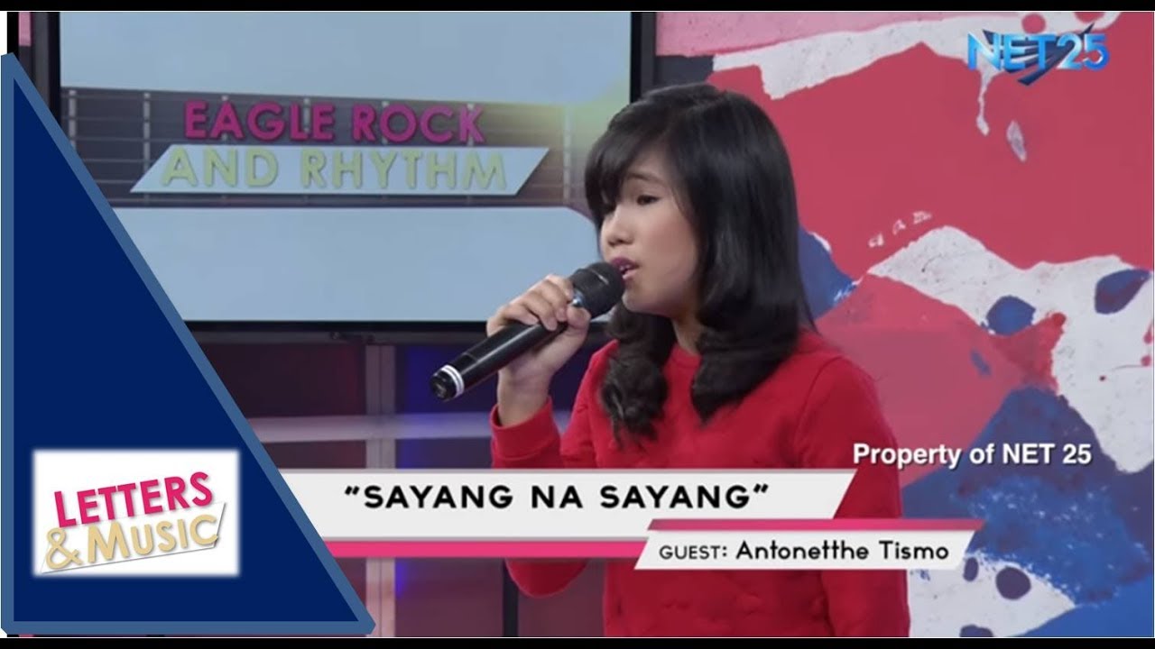 ANTONETTHE TISMO - SAYANG NA SAYANG (NET25 LETTERS AND MUSIC) - YouTube