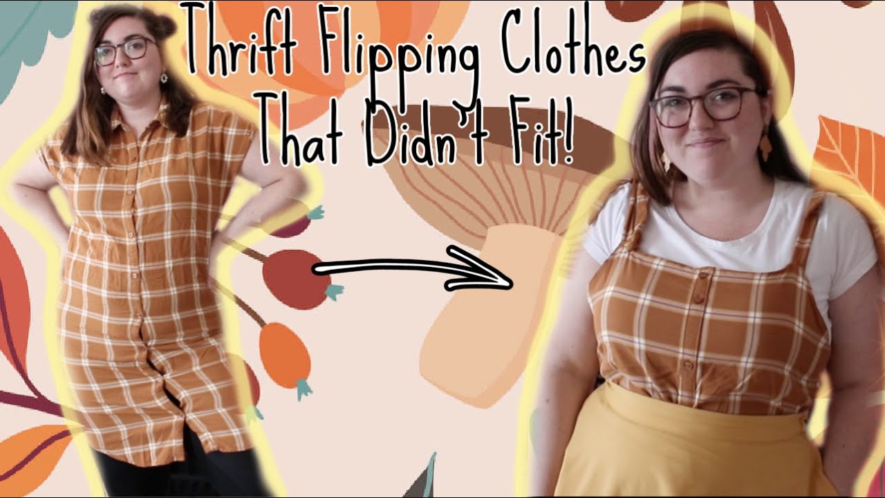 Thrift Flipping Clothes That Didn’t Fit into Pieces I Love! | Kayla ...