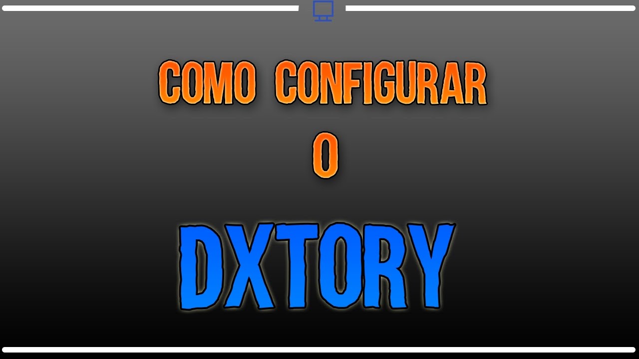 Como CONFIGURAR o DXTORY Para Gravar GAMEPLAYS - 2017 ( ATUALIZADO ...