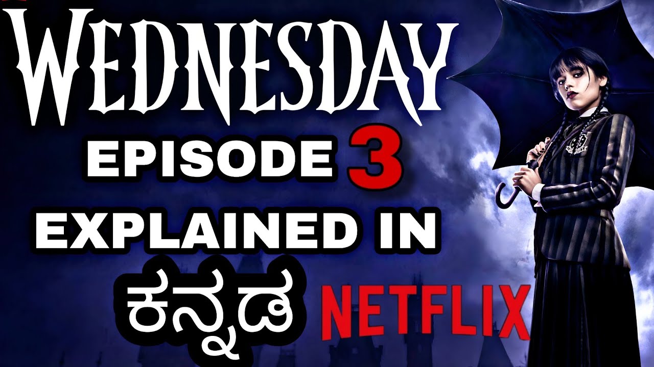 WEDNESDAY Episode 3 Explained In Kannada | WEDNESDAY Episode 3 Summary ...