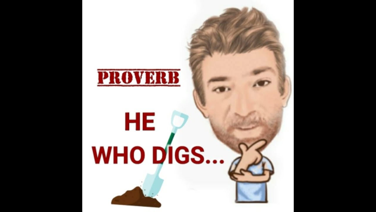 He Who Digs a Pit for Others Falls in Himself- Proverbs (485) Origin ...