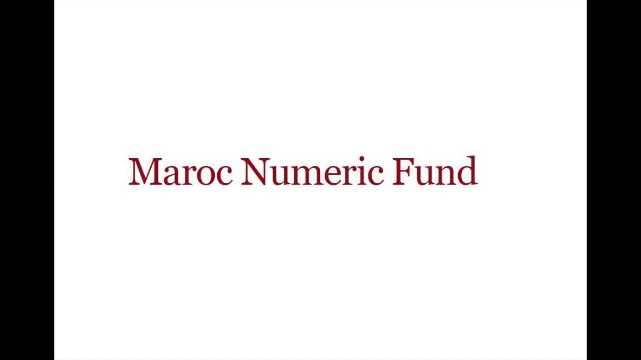 Oser L' avenir - Maroc Numeric Fund - YouTube