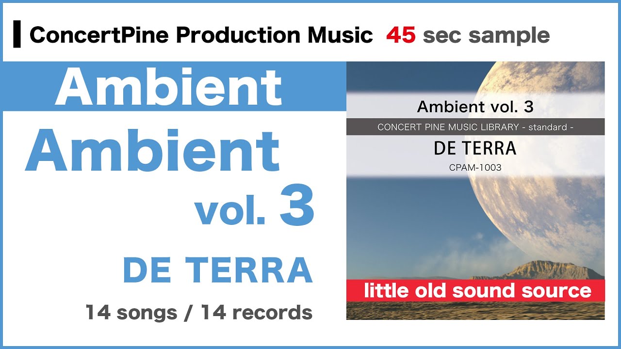 Ambient vol. 3 - DE TERRA [Production Music : digest 45 sec] Little Old ...