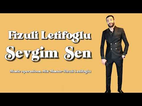 Fizuli Letifoglu Sevgim Sen 2023 Super Audıo Musıc