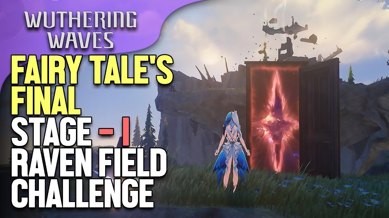 Fairy Tale's Final - I Raven Field Challenge Wuthering Waves - YouTube