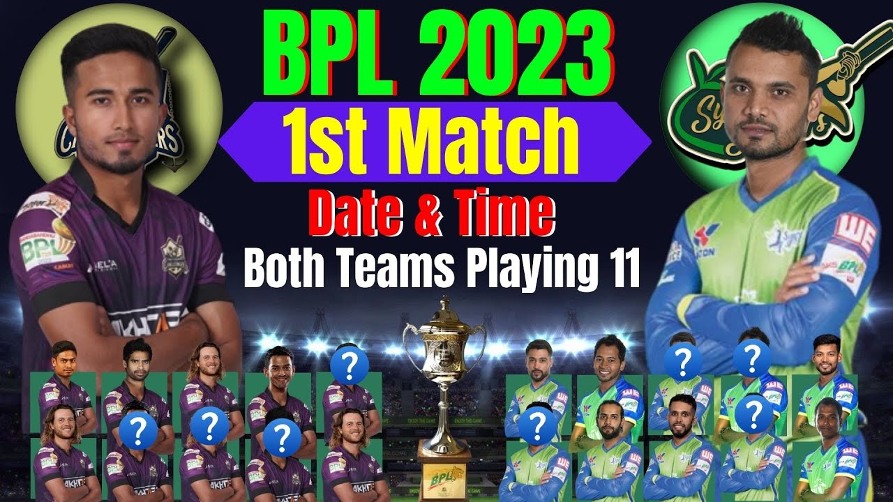 BPL 2023 1st Match Both Teams Playing XI || Sylhet Sixers vs Chattagram ...