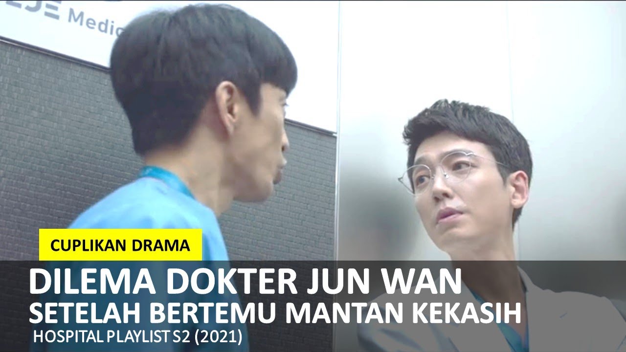 Perasaan Dokter Kim Jun Wan setelah Bertemu Mantannya || Cuplikan Drama ...