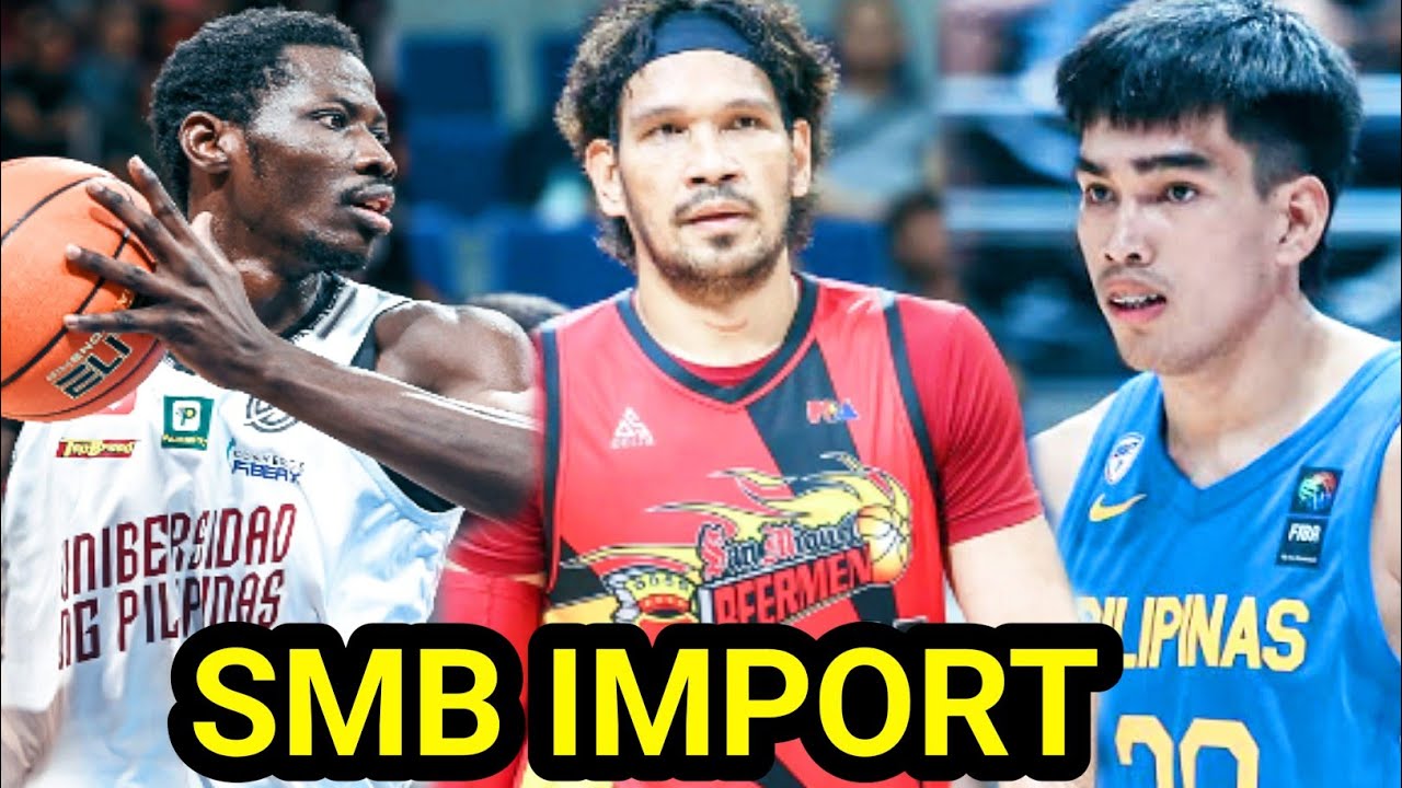 Pinag-iisipan na ng SMB ang kanilang magiging import sa Commissioner’s ...