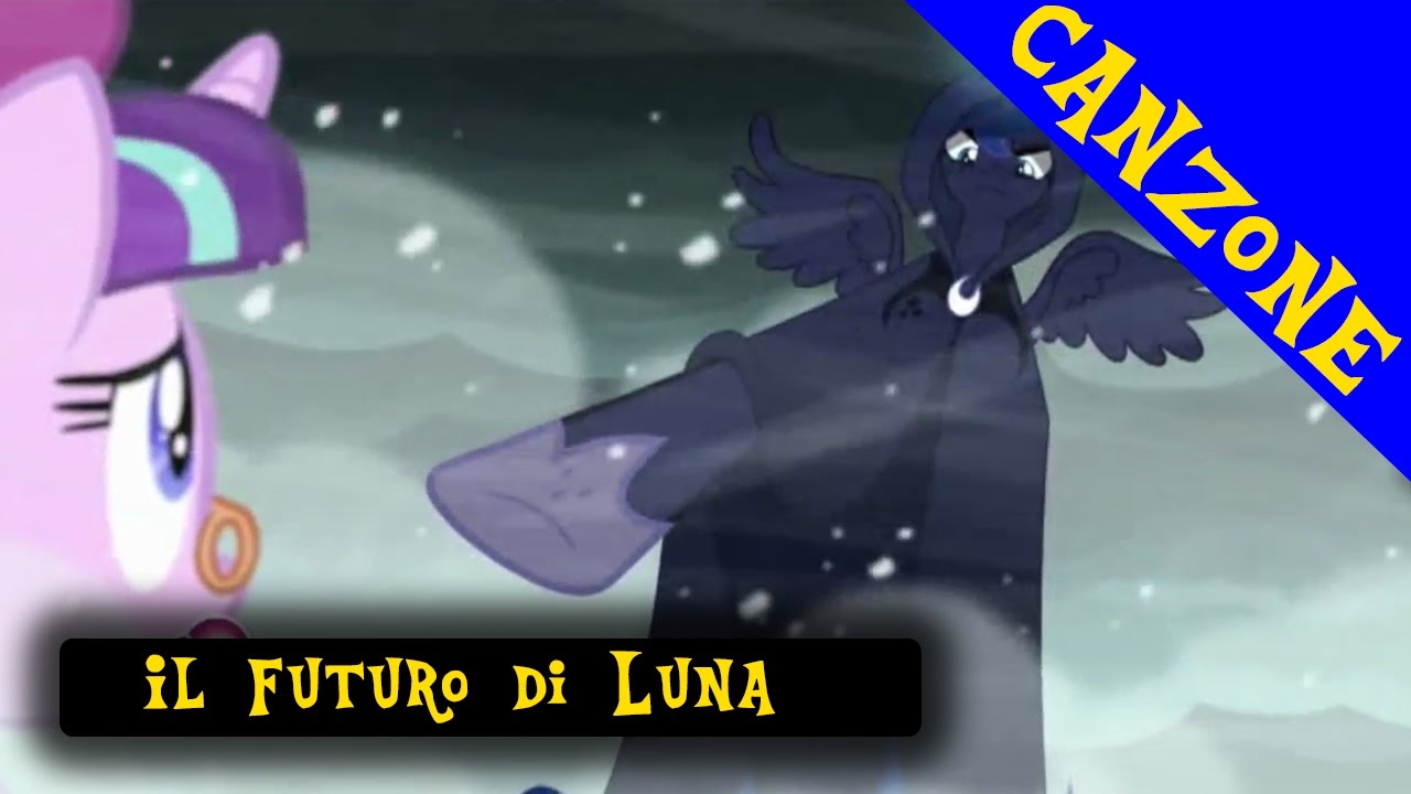 [ITALIAN] My Little Pony Canzone: Luna's Future [+Lyrics CC] [HD] - YouTube