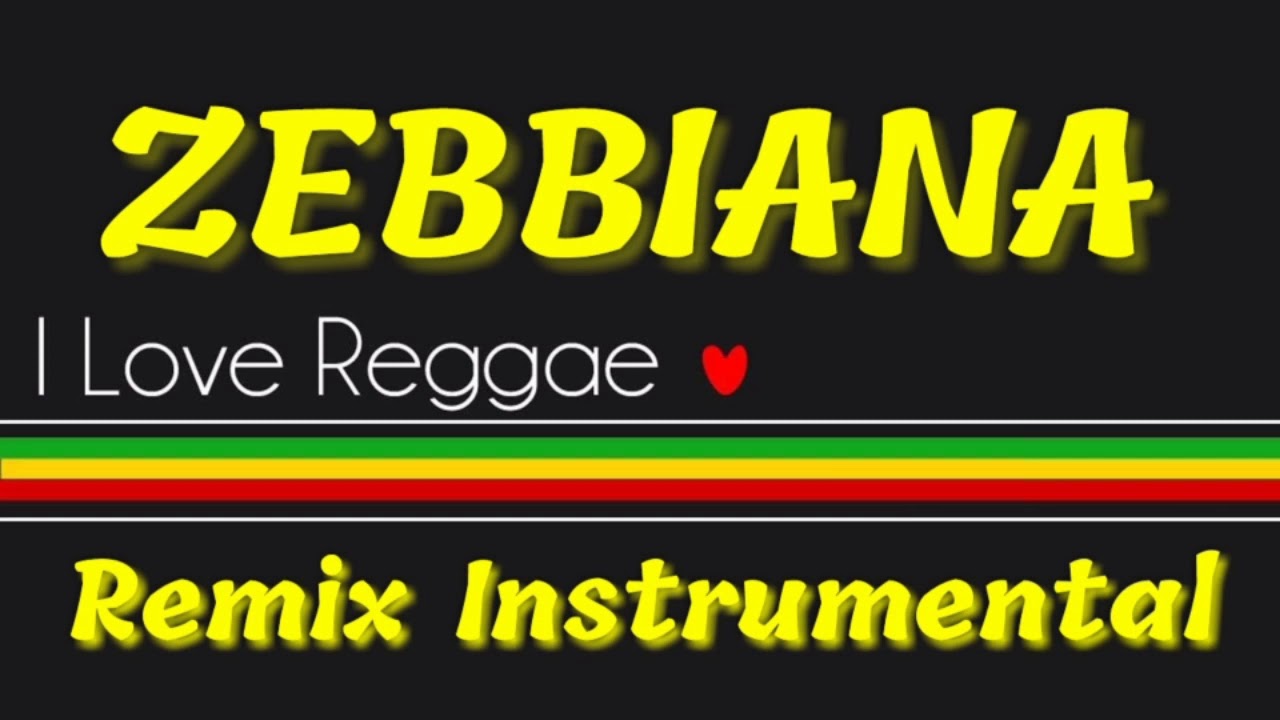 ZEBBIANA | Reggae Remix Instrumental - YouTube