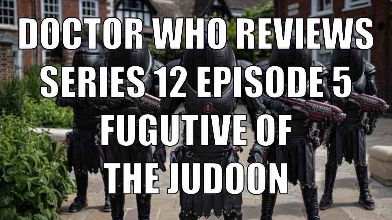 DOCTOR WHO REVIEWS - SE12 E05 - Fugitive of the Judoon - Best Episode ...