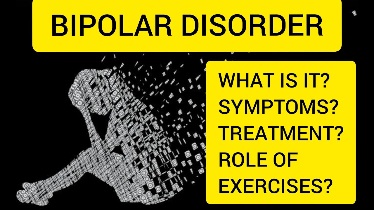 BIPOLAR DISORDER EXPLAINED AND ROLE OF EXERCISE IN IT YouTube bipolar-disorder-explained-and-role-of-exercise-in-it-youtube