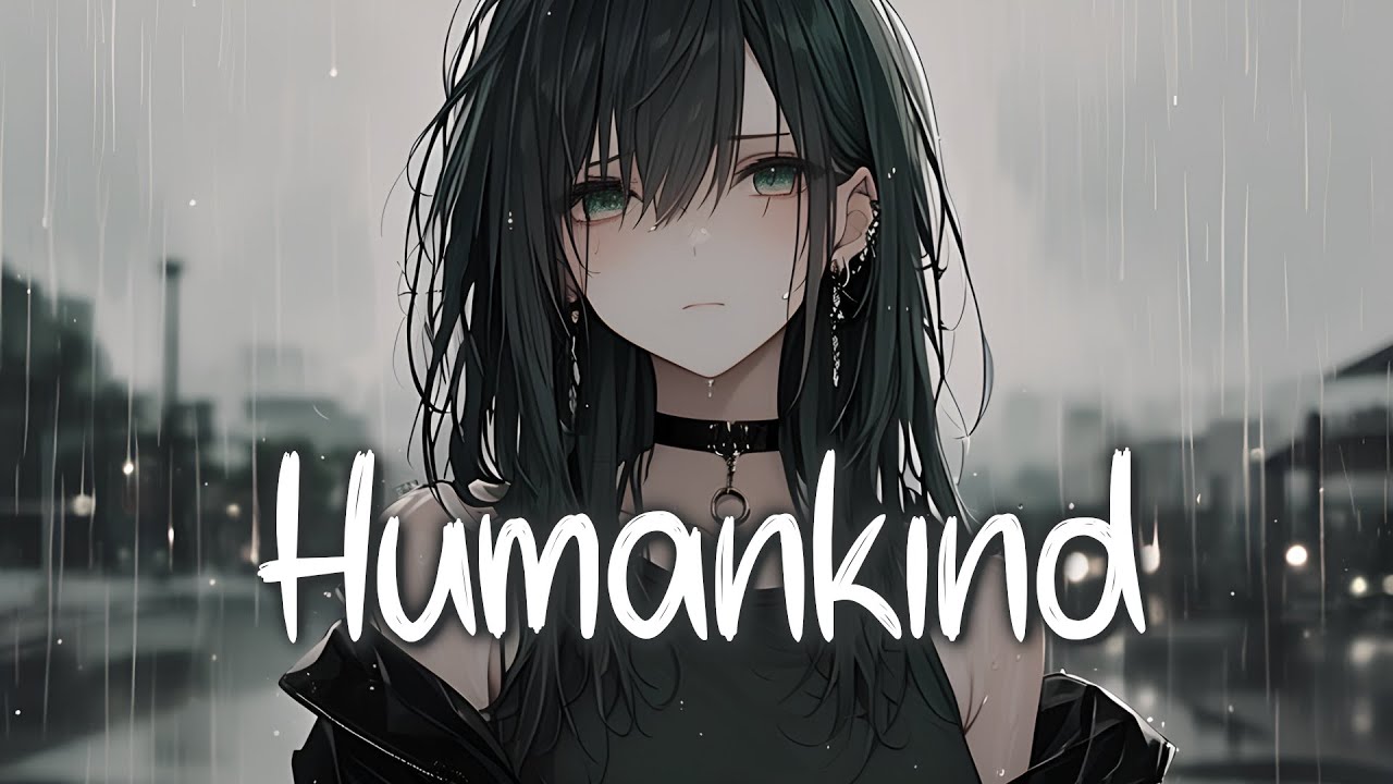 「Nightcore」 Humankind - David Kushner ♡ (Lyrics) - YouTube