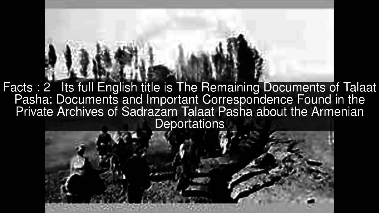The Remaining Documents of Talaat Pasha Top #5 Facts - YouTube