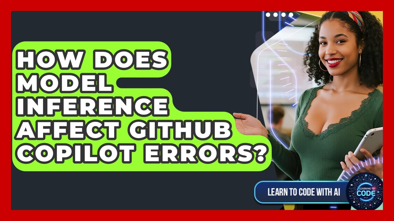 How Does Model Inference Affect GitHub Copilot Errors? - Learning To Code With AI - YouTube