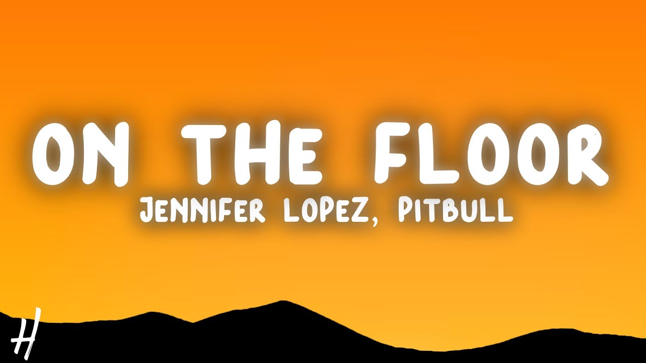 Jennifer Lopez - On The Floor (Lyrics) ft. Pitbull - YouTube