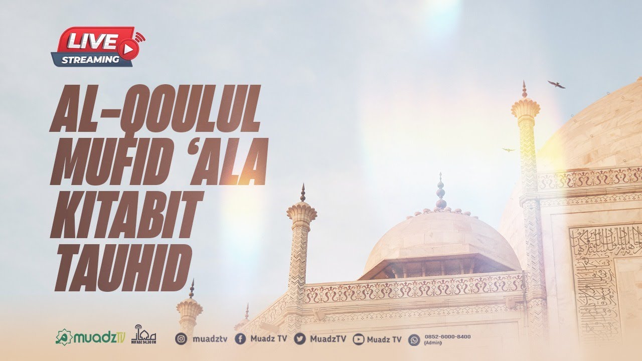 🔴 *[LIVE] KAJIAN AL-QOULUL MUFID 'ALA KITABIT TAUHID | 22 RAJAB 1445 H ...