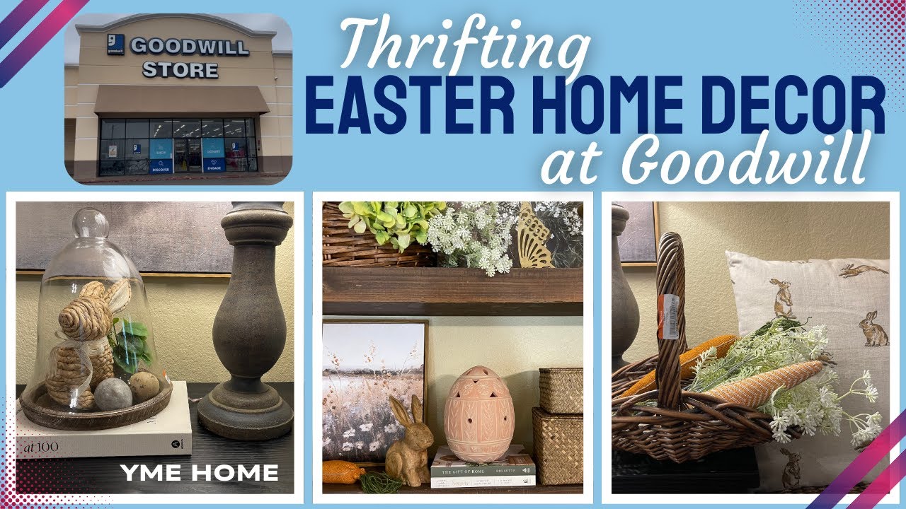THRIFTING at GOODWILL for EASTER HOME DECOR & HAUL / Thrift and Style ...