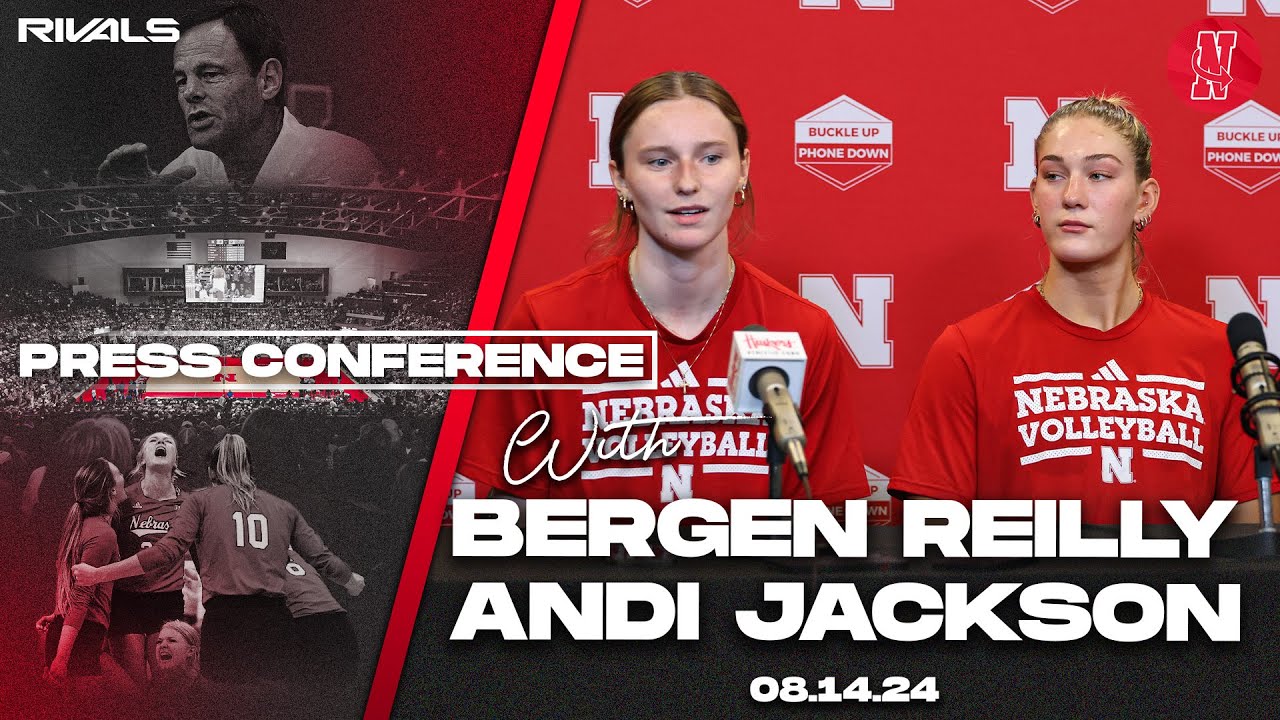 Nebraska Volleyball: Bergen Reilly & Andi Jackson press conference (Aug ...